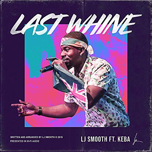 Last Whine (feat. Keba) : LJ Smooth: Amazon.de: Digital Music