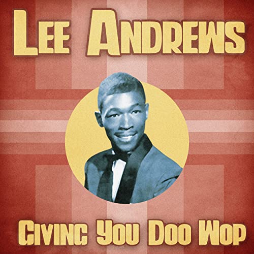 Amazon MusicでLee AndrewsのGiving You Doo-Wop! (Remastered)を再生する