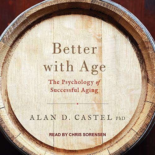 Amazon.com: Better with Age: The Psychology of Successful Aging ...