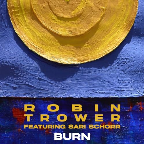 Play Burn by Robin Trower feat. Sari Schorr on Amazon Music Unlimited
