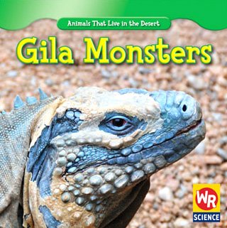 Gila Monsters (Animals That Live in the Desert): Macken, Joann Early ...