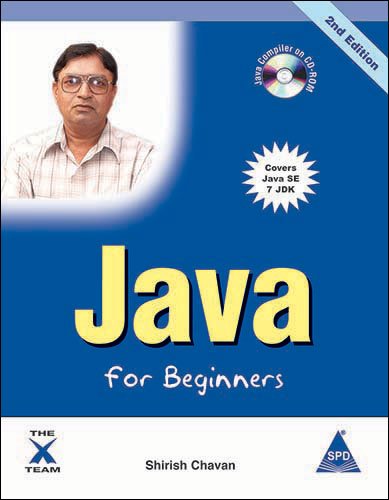 Java for Beginners, 2nd Edition: Covers Java SE 7 JDK (Book/CD-Rom): Shirish Chavan ...