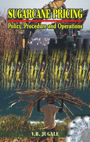 Sugarcane Pricing: Policy, Procedure and Operations in Maharashtra: V ...