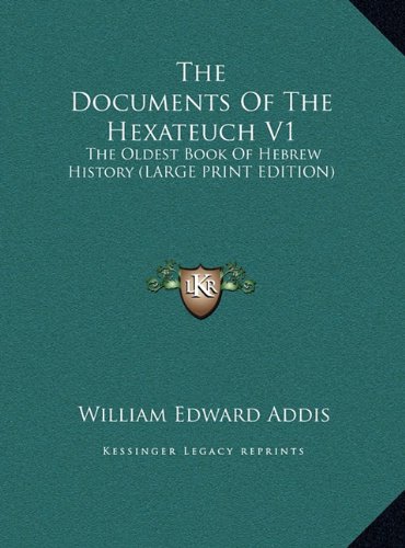 The Documents Of The Hexateuch V1: The Oldest Book Of Hebrew History ...