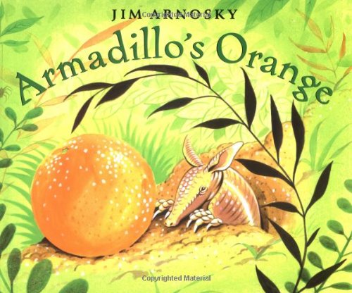 Armadillo's Orange: Arnosky, Jim, Arnosky, Jim: 9780399234125: Amazon.com: Books
