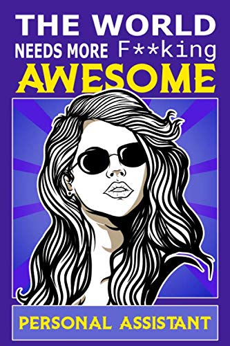 The World Needs More F**king Awesome Personal Assistant: Notebook ...