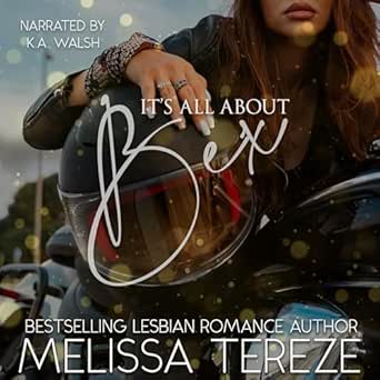 It's All About Bex (Audible Audio Edition): Melissa Tereze, K. A. Walsh ...