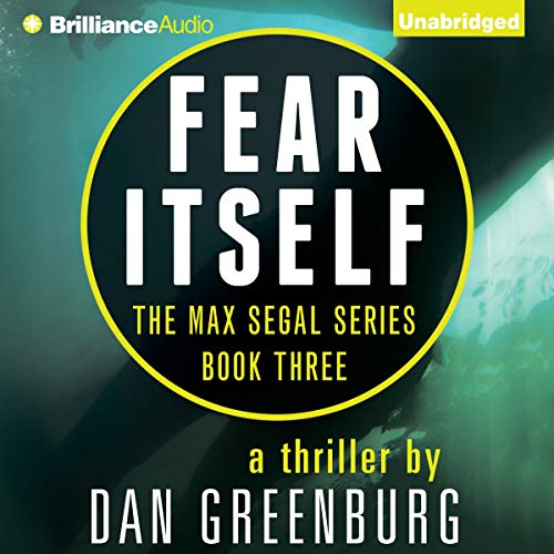 Fear Itself: Max Segal, Book 3 (Audio Download): Dan Greenburg ...