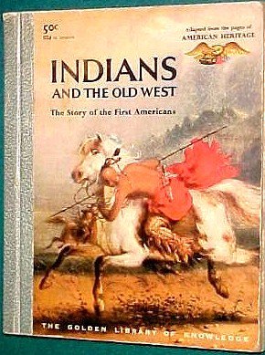 Indians and the Old West,The Story of the First Americans (The Golden ...
