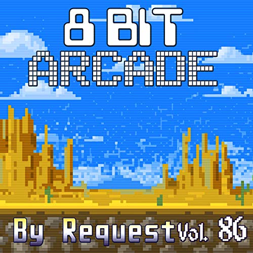 Amazon Musicで8-Bit ArcadeのBy Request, Vol. 86を再生する