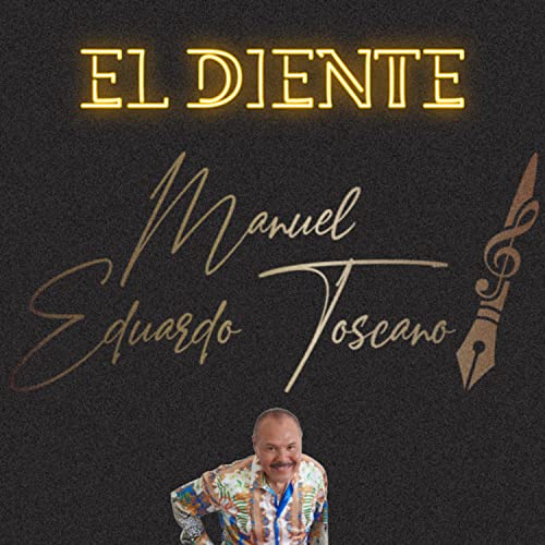 Écouter El Diente par Manuel Eduardo Toscano sur Amazon Music Unlimited
