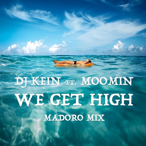 Amazon Music Unlimited - DJ KEIN & MOOMIN 『WE GET HIGH (MADORO MIX)』