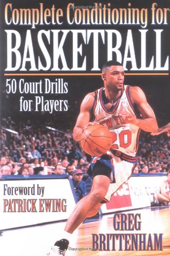 Complete Conditioning for Basketball: Brittenham, Greg: 9780873228817 ...