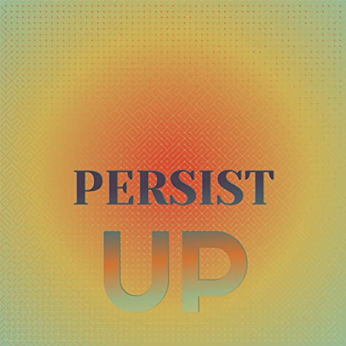 Écouter Persist Up par VARIOUS ARTISTS sur Amazon Music Unlimited