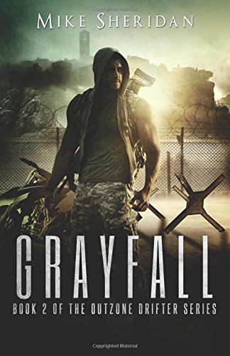 Grayfall: A Post Apocalyptic/Dystopian Adventure (Outzone Drifter ...