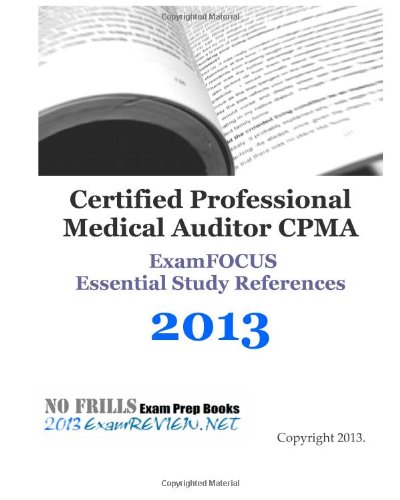 Certified Professional Medical Auditor CPMA ExamFOCUS Essential Study ...