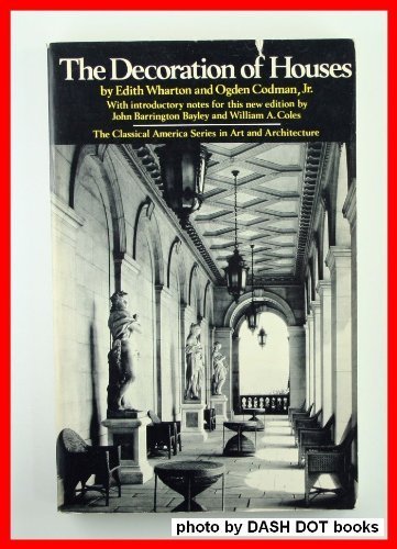 The Decoration of Houses (The Classical America Series in Art and ...
