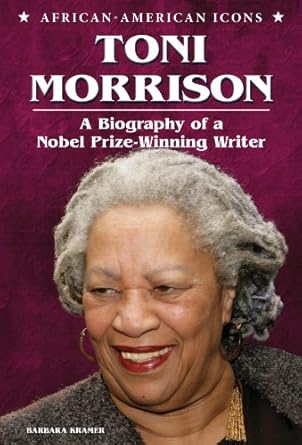 Toni Morrison: A Biography of a Nobel Prize-Winning Writer (African ...