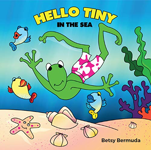 Hello Tiny in the sea (Tiny the tree frog Book 5) eBook : Mulderig ...