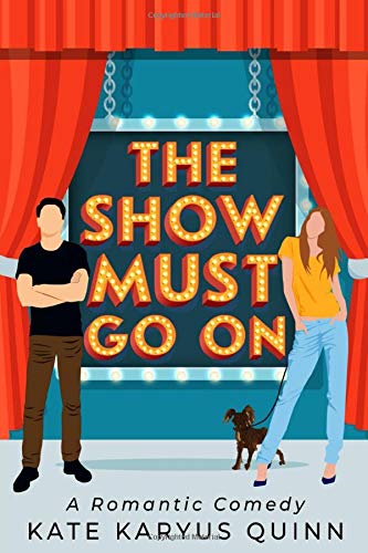 The Show Must Go On (The Show Girls Romantic Comedy Series): Quinn ...