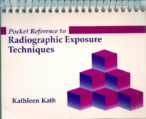 Pocket Reference to Radiographic Exposure Techniques: 9780801669071 ...