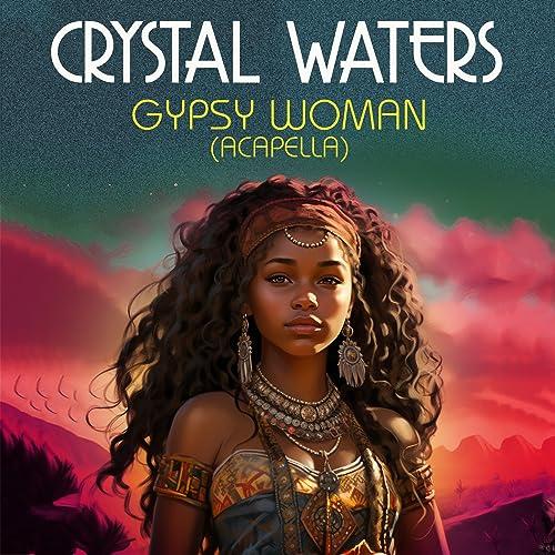 Gypsy Woman (Re-Recorded) [Acapella] - Single by Crystal Waters on Prime Music