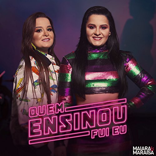 Quem Ensinou Fui Eu by Maiara & Maraisa on Amazon Music - Amazon.com