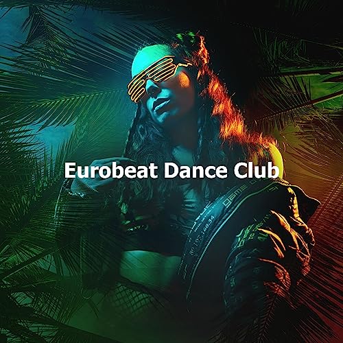 Amazon.co.jp: Eurobeat Dance Club : Eurodance Eurobeat Dance Party ...