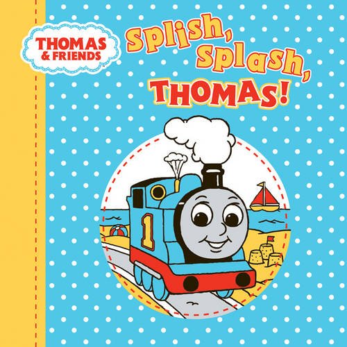 Splish, Splash, Thomas! (Thomas & Friends): 9781405247276: Amazon.com ...