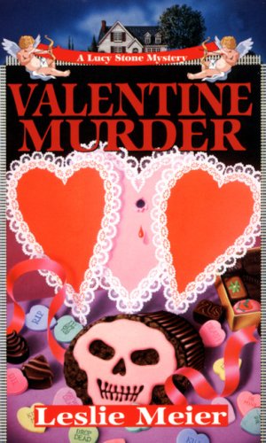 Valentine Murder (Lucy Stone Mysteries, No. 6): Meier, Leslie: 9781575664996: Amazon.com: Books