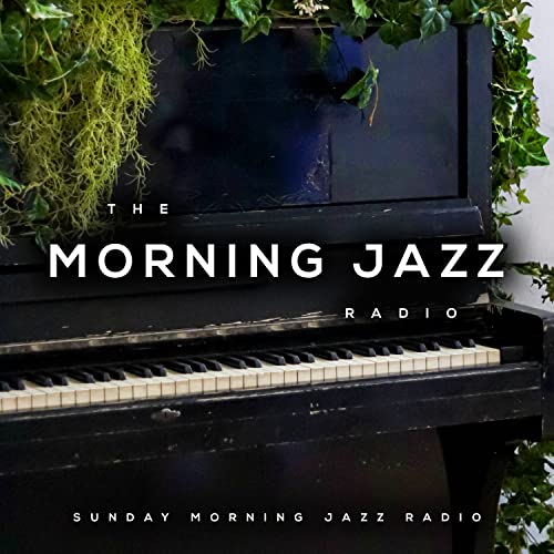 Amazon Music - Sunday Morning Jazz RadioのThe Morning Jazz Radio ...