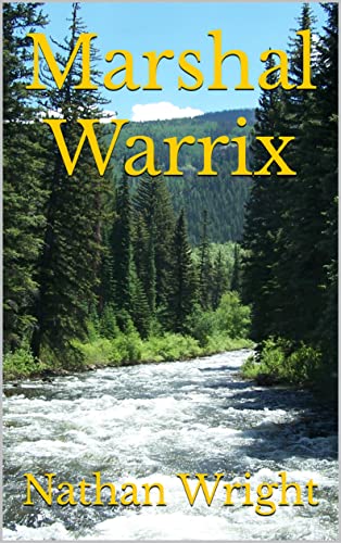 Marshal Warrix - Kindle edition by Wright, Nathan. Literature & Fiction Kindle eBooks @ Amazon.com.
