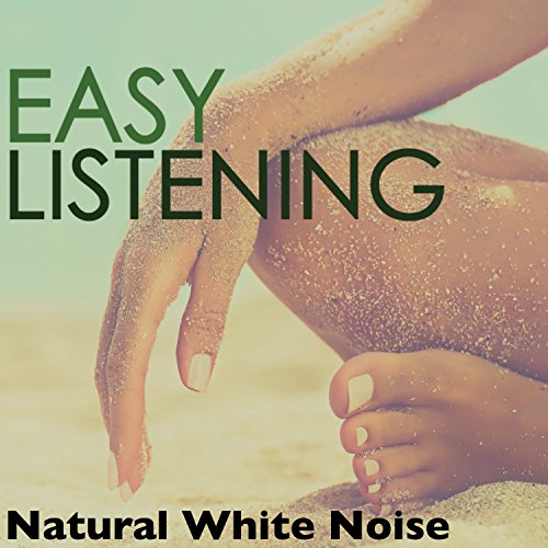 Easy Listening - Natural White Noise, Sounds of Nature for Rest Time ...