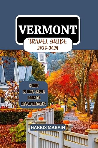 Amazon.com: VERMONT TRAVEL GUIDE 2023-2024: From Maple Syrup to ...