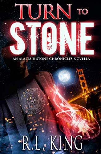 Turn to Stone: A Novella in the Alastair Stone Chronicles: King, R. L ...