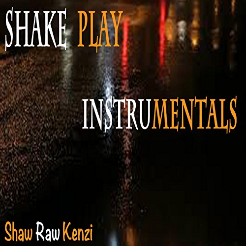 Amazon.co.jp: Shake Play Instrumentals : Shaw Raw Kenzi: デジタルミュージック