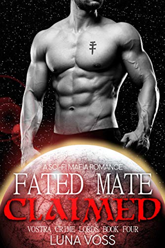 Amazon.com: Fated Mate Claimed: A Dark Sci-Fi Mafia Romance (Vostra Crime Lords Book 4) eBook ...