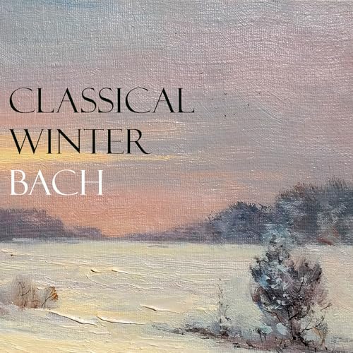 Amazon Music Unlimited - Johann Sebastian Bach 『"Classical Winter" - Bach』