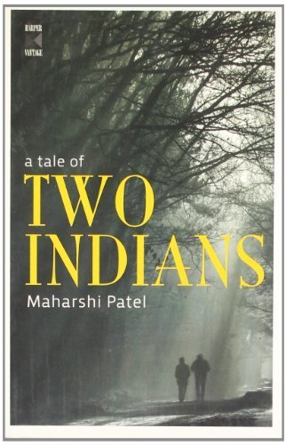 A Tale of Two Indians by Maharshi Patel (2011-07-18): Maharshi Patel ...