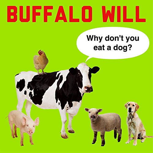 Écouter Why Don't You Eat a Dog? par Buffalo Will sur Amazon Music ...