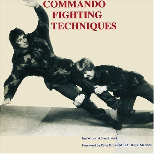 Commando Fighting Techniques by Jim Evans Paul; Wilson (1983-05-03 ...