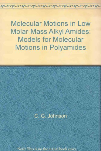 Amazon.com: Molecular Motions in Low Molar-Mass Alkyl Amides: Models ...