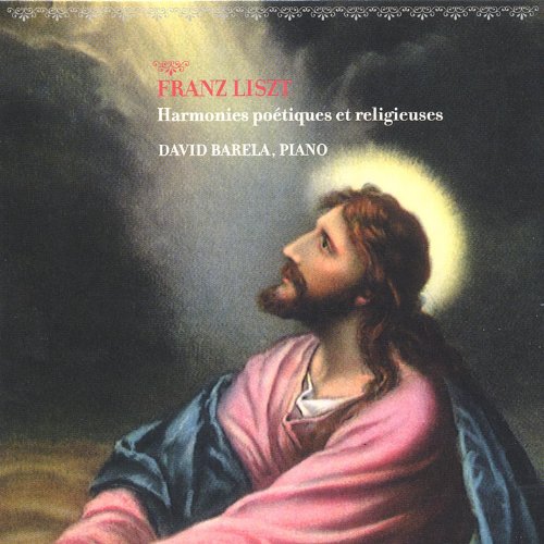 Spiele Liszt / Harmonies Poetiques et Religieuses von David Barela auf ...