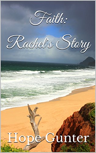 Faith: Rachel's Story - Kindle edition by Gunter, Hope, Ashley, Jane ...
