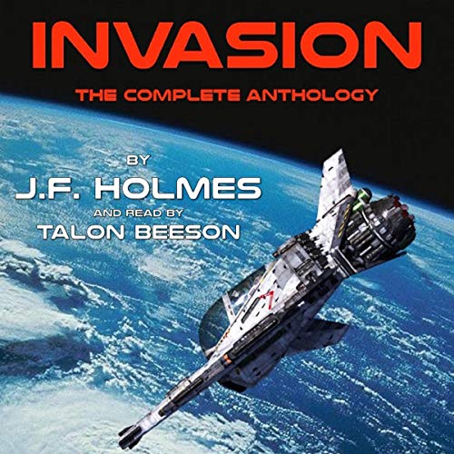 Invasion: The Complete Three Book Set (Audio Download): J.F. Holmes ...