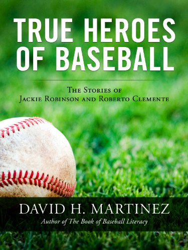 True Heroes of Baseball: The Stories of Jackie Robinson and Roberto ...