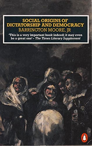 Social Origins of Dictatorship and Democracy: Lord and Peasant in the ...