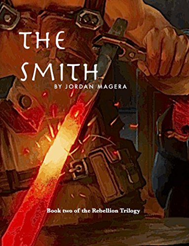 The Smith (The Rebellion Book 2) - Kindle edition by Magera, Jordan ...