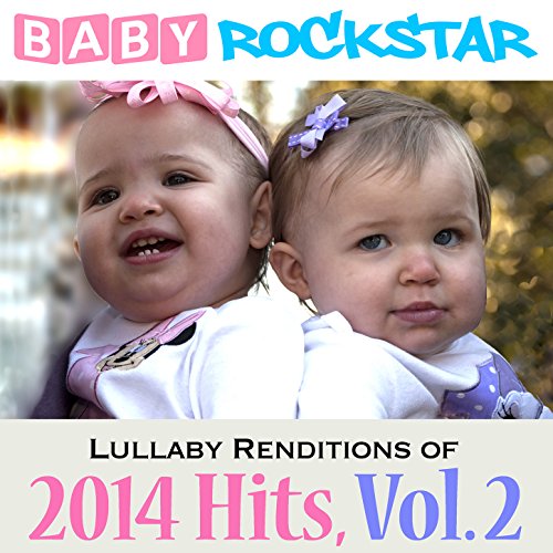 Amazon.com: Lullaby Renditions of 2014 Hits, Vol. 2 : Baby Rockstar ...