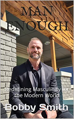Man Enough: Redefining Masculinity for the Modern World eBook : Smith ...